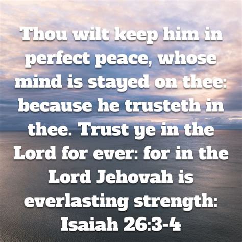 Isaiah 26 3 4 Thou Wilt Keep Him In Perfect Peace Whose Mind Is Stayed