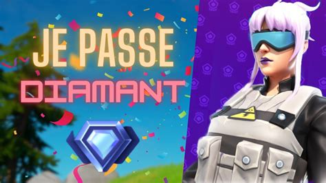 Je Suis Enfin Diamant Sur Fortnite Let S Go Youtube