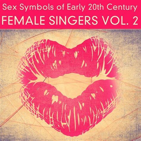 Sex Symbols Of Early 20th Century Female Singers Vol 2 Remastered Songs Download Free