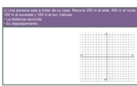 Solved C Una Persona Sale A Trotar De Su Casa Recorre 250 M Al Este