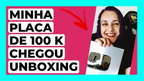 Chegou Minha Placa De 100 Mil Inscritos Unboxing YouTube