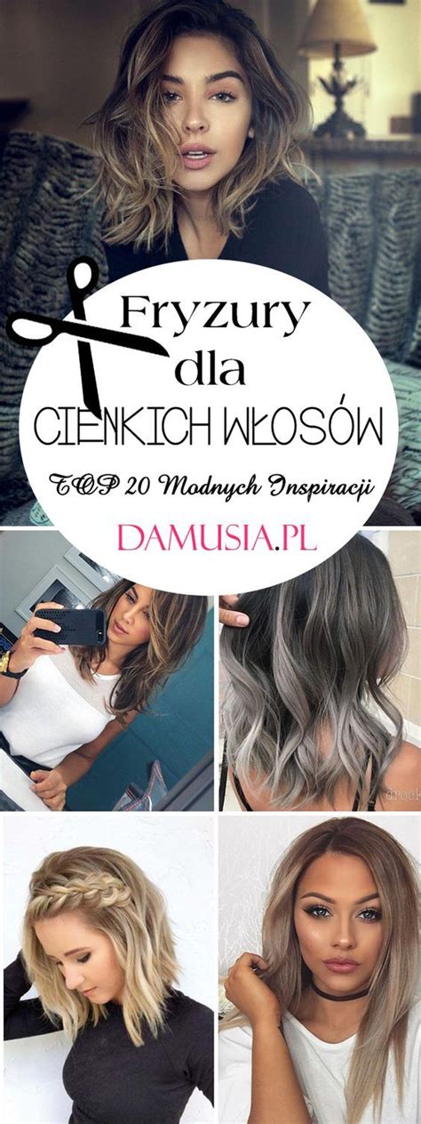 Fryzury dla Cienkich Włosów TOP 20 Modnych Inspiracji Hair beauty