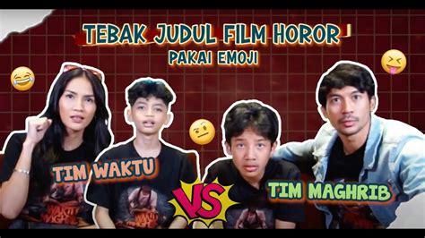 Tebak Judul Film Horor Pakai Emoji Main Bareng Cast Waktu Maghrib