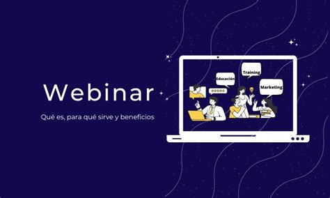 Webinar qué es para qué sirve y beneficios