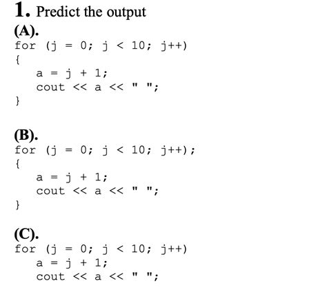 solved 1 predict the output a for j 0 j