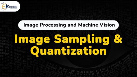 image sampling and quantization digital image fundamentals image processing youtube