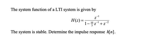solved the system function of a lti system is given by