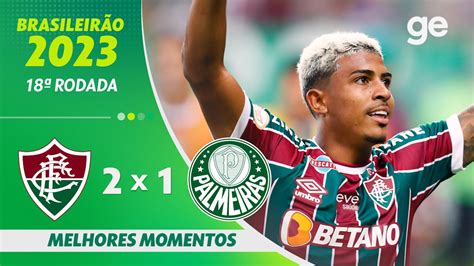 Fluminense X Palmeiras Melhores Momentos Rodada Brasileir O