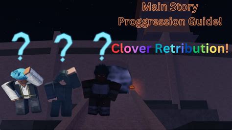 Where To Find Story Progression Npc In Clovers Retribution Outdated