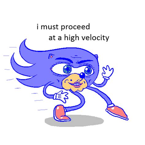 Image 881096 Gotta Go Fast Know Your Meme