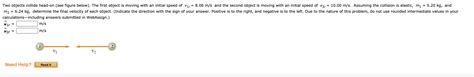 solved two objects collide head on see figure below the