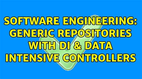 Software Engineering Generic Repositories With DI Data Intensive