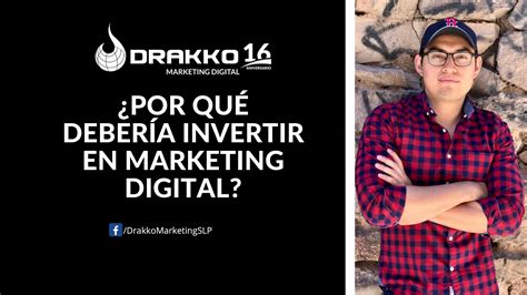 Por Qu Deber A Invertir En Marketing Digital Drakko Marketing Digital