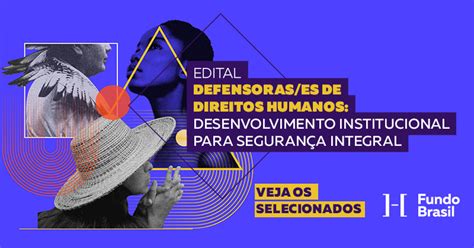 Confira Projetos Selecionados No Edital Defensores As De Direitos