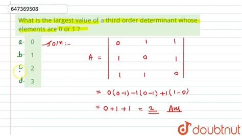 what is the largest value of a third order determinant whose elements