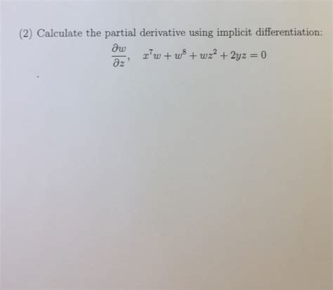 solved calculate the partial derivative using implicit