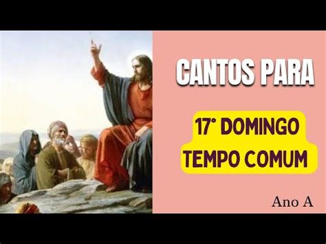 Cantos Para O Domingo Do Tempo Comum Ano A Youtube