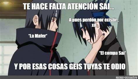 Сomics meme TE HACE FALTA ATENCIÓN SAI A pues perdón por existir