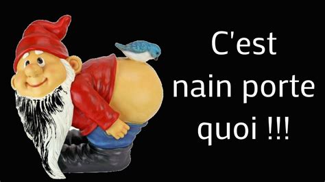 C Est Nain Porte Quoi YouTube