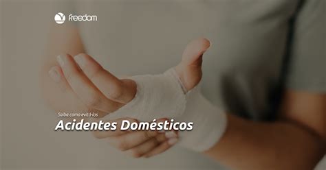 Dicas preventivas Conheça os acidentes domésticos mais comuns