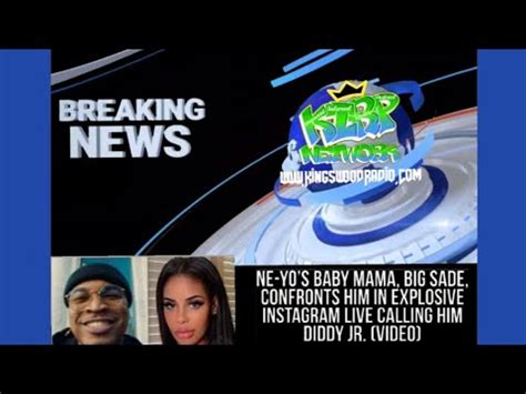 Ne Yo S Baby Mama Big Sade Confronts Him On Instagram Live Calling Him