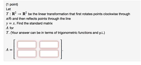solved 1 point let t r → r2 be the linear transformation