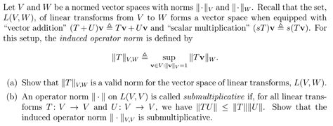 solved let v and w be a normed vector spaces with norms