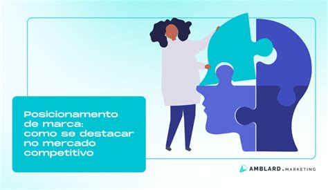 Posicionamento De Marca Como Se Destacar No Mercado Competitivo