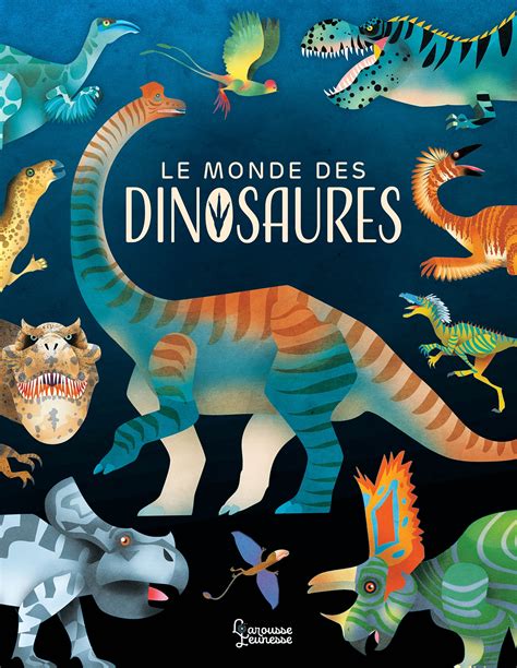 LE MONDE DES DINOSAURES Hachette