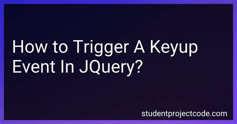 How To Trigger A Keyup Event In Jquery In