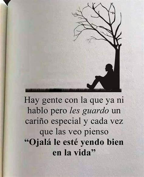 Hay gente con la que ya ni hablo pero les guardo un cariño especial y
