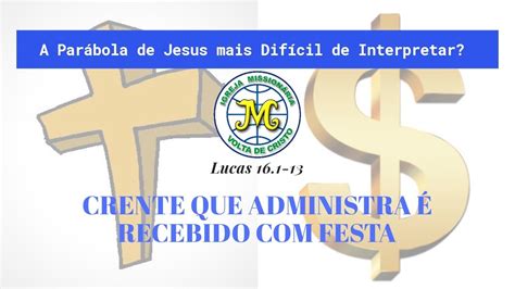 A Parábola de Jesus mais Difícil de Interpretar Lucas 16 1 13