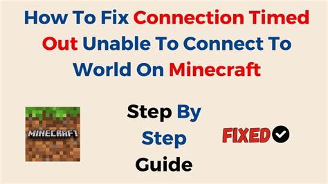 How To Fix Connection Timed Out Unable To Connect To World On Minecraft