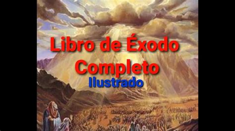 Libro De Exodo Completo Con Ilustraciones La Biblia Hablada Version