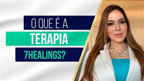 O Que A Terapia Healings Que Est Revolucionando A Sa De Youtube
