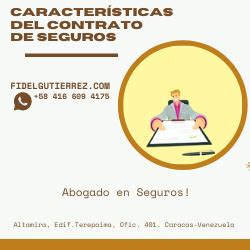 Caracteristicas Del Contrato De Seguro En Venezuela Abogado En Seguro