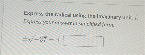 [solved] express the radical using the imaginary unit i express your course hero