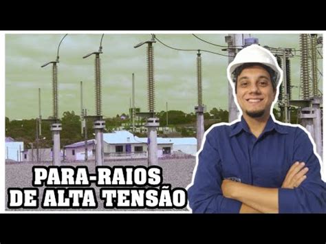Para Raios Em Subesta Es De Alta Tens O Youtube