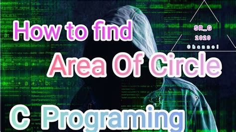 how to find area of circle c programing sr c language c tutorial youtube