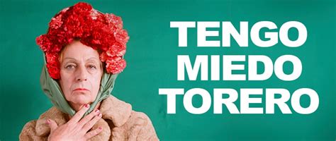Tengo Miedo Torero De Novela Rosa A Caricia De Loca En La Gran