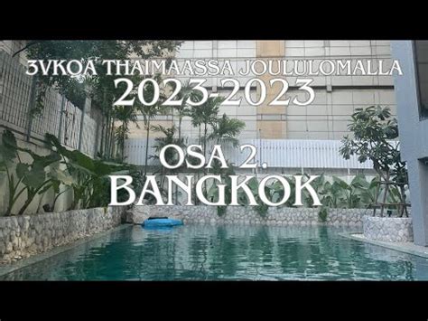 Perheen Kanssa Thaimaassa 3vkoa Joululomalla 2023 2024 Osa 2 Bangkok