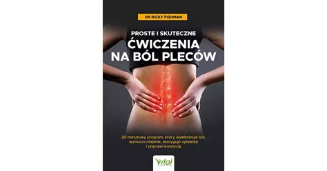 Proste i skuteczne ćwiczenia na ból pleców Ricky Fishman Księgarnia