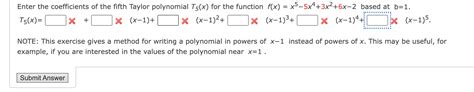 solved enter the coefficients of the fifth taylor polynomial