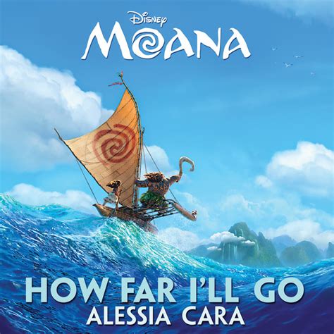 How Far I Ll Go From Moana Single By Alessia Cara Spotify