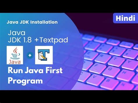 How To Install Java JDK 1 8 For Windows Run First Java Program Step