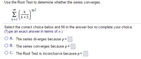 solved use the root test to determine whether the series
