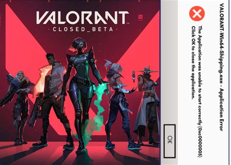 Valorant The Application Was Unable To Start Correctly 0xc00005 Ecrasy