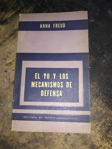 El Yo Y Los Mecanismos De Defensa Anna Freud Carontelibros Mebuscar