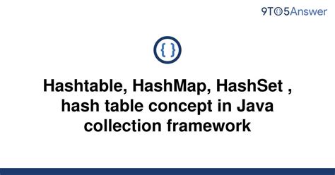 [solved] hashtable hashmap hashset hash table concept 9to5answer