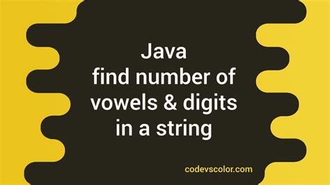 Java Program To Find The Number Of Vowels And Digits In A String